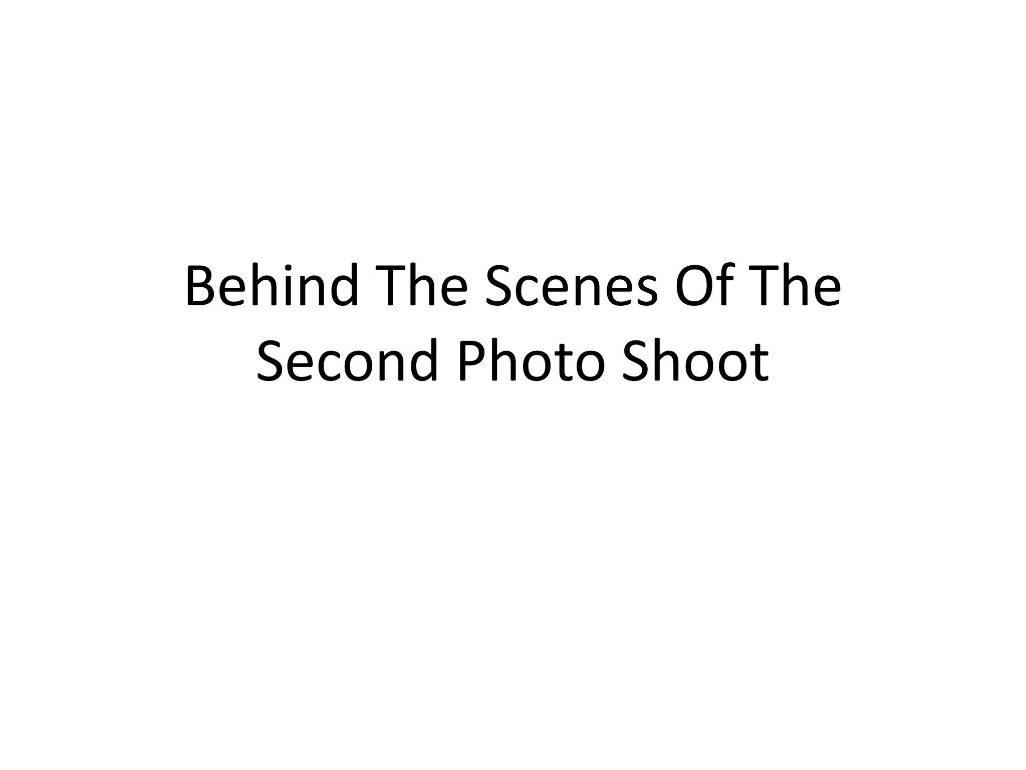 Behind the scenes of the second photo shoot | PPT