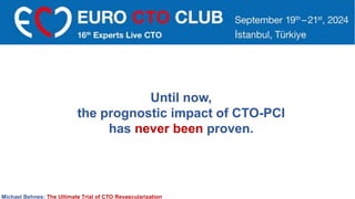 M. Behnes - The Ultimative Trial of CTO Revascularisation | PDF