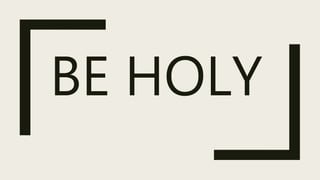 Be Holy | PPTX