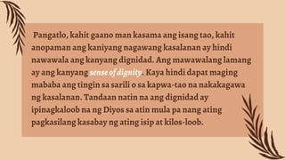 Modyul 4 ang pagkilala sa Dignidad ng tao | PPTX
