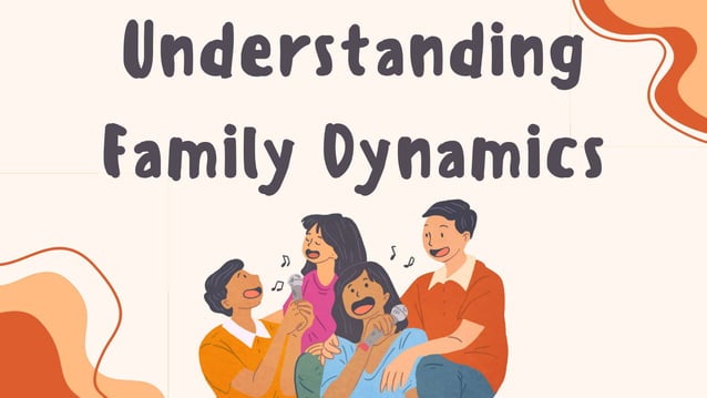 Understanding Family dynamics and functional family characteristics | PPT