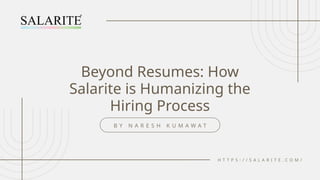 Beyond Resumes: How Salarite is Humanizing the Hiring Process , ppt | PPT