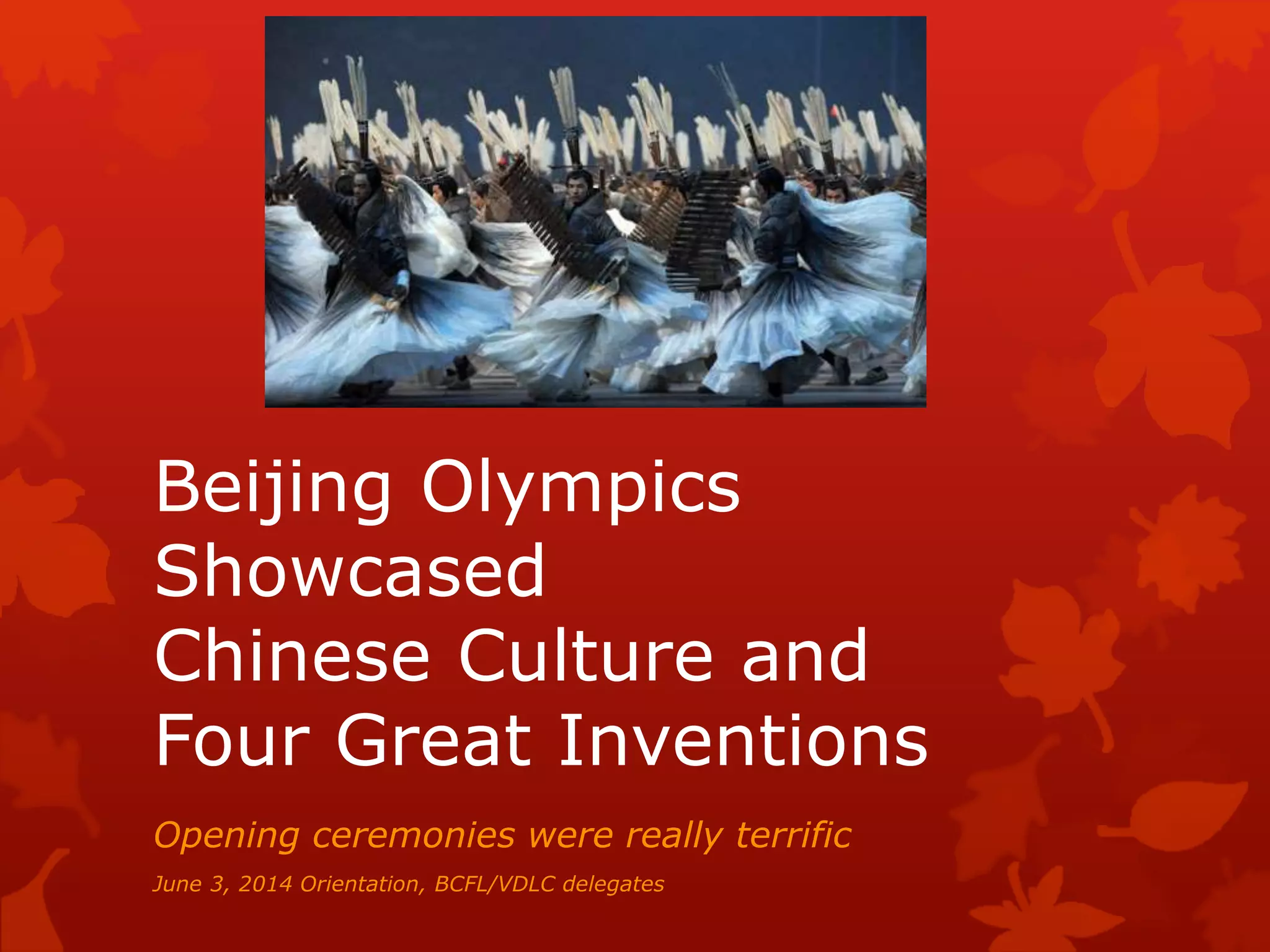 Beijing olympics showcased chinese culture and inventions | PPTX