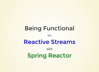 Being Functional on Reactive Streams with Spring Reactor | PDF | Databases | Computer Software ...