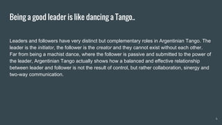 Being a good leader is like dancing a tango.. | PPT