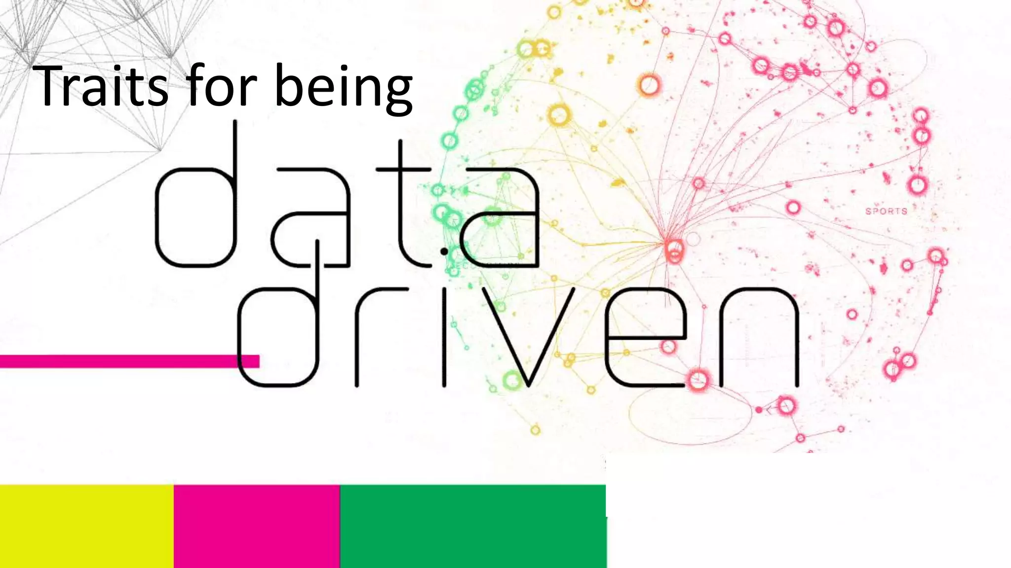 Being data driven | PPTX