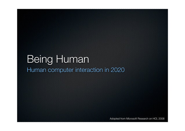 Being human : Future of human computer interaction | PDF | Computing | Technology & Computing