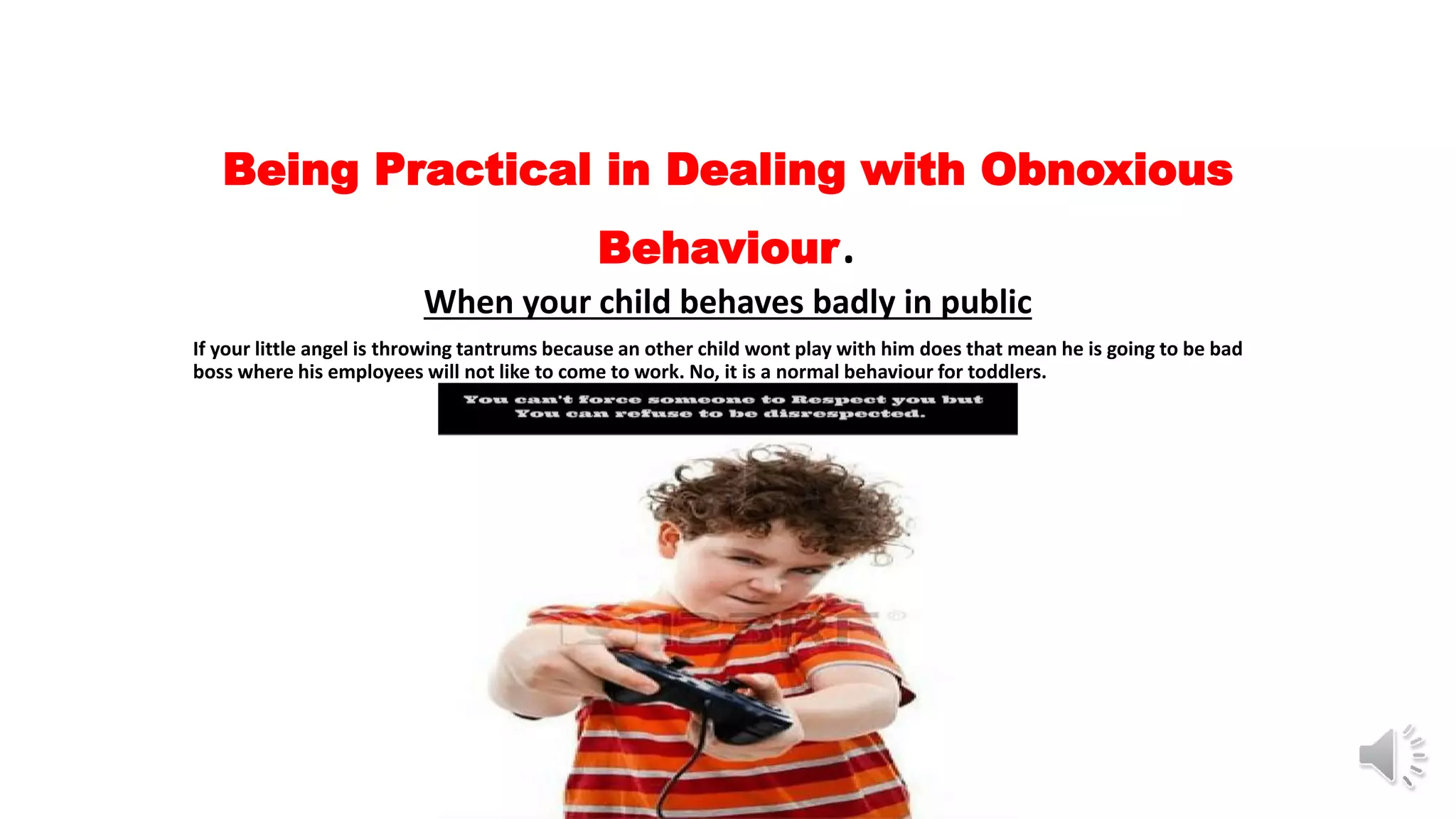 Being practical in dealing with obnoxious behaviour | PPT