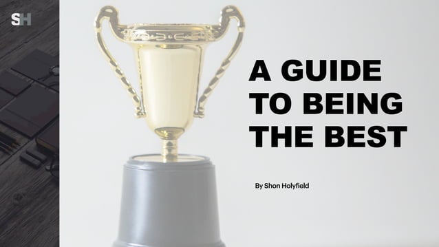 Shon Holyfield: A guide to being the best | PPT