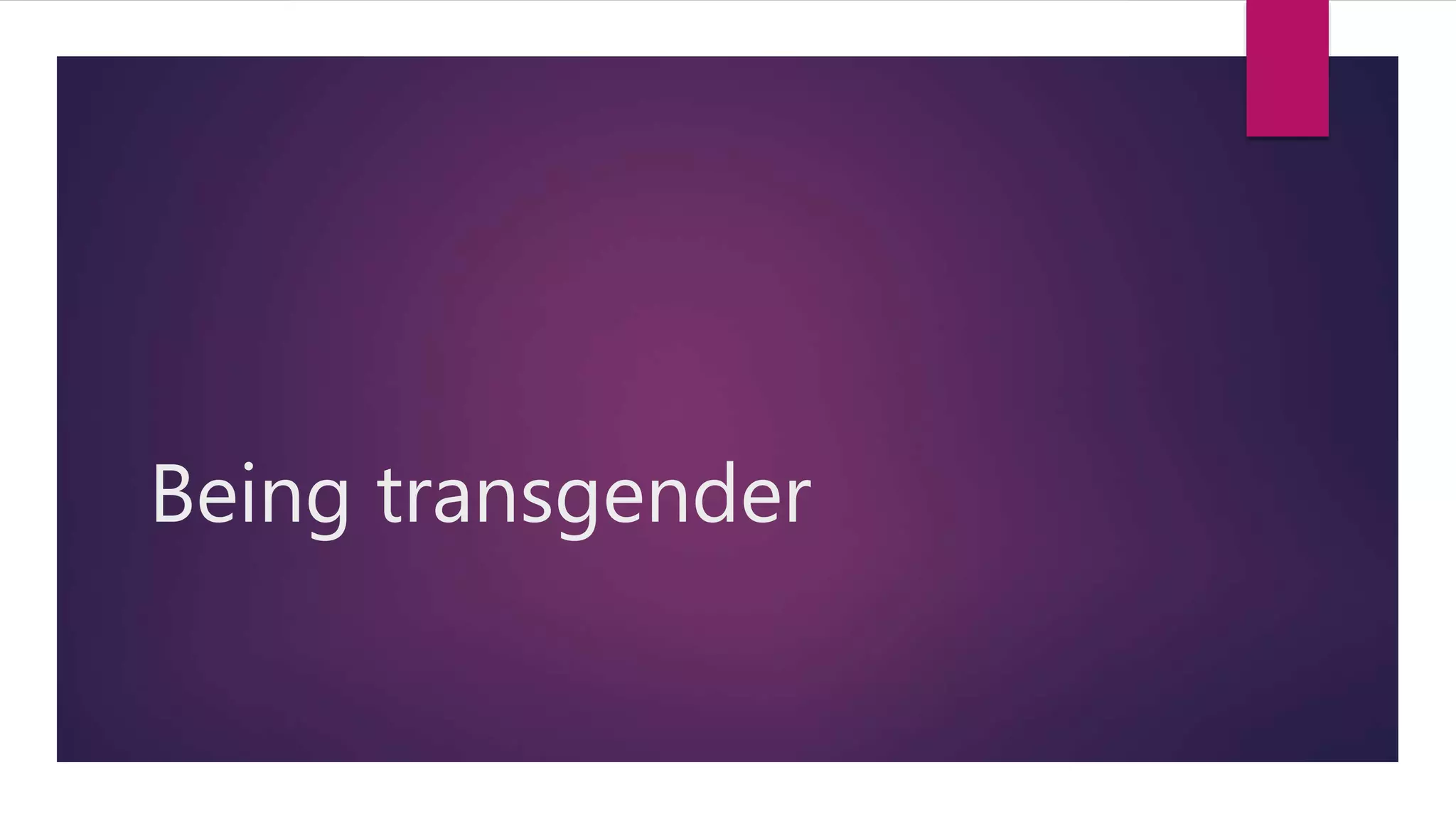 Being transgender | PPT