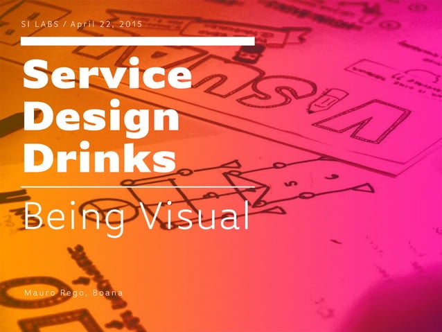 Being Visual / Service Design Drinks | PDF