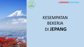 Presentasi Peluang Kerja di Japan oleh LPK AZKO | PDF