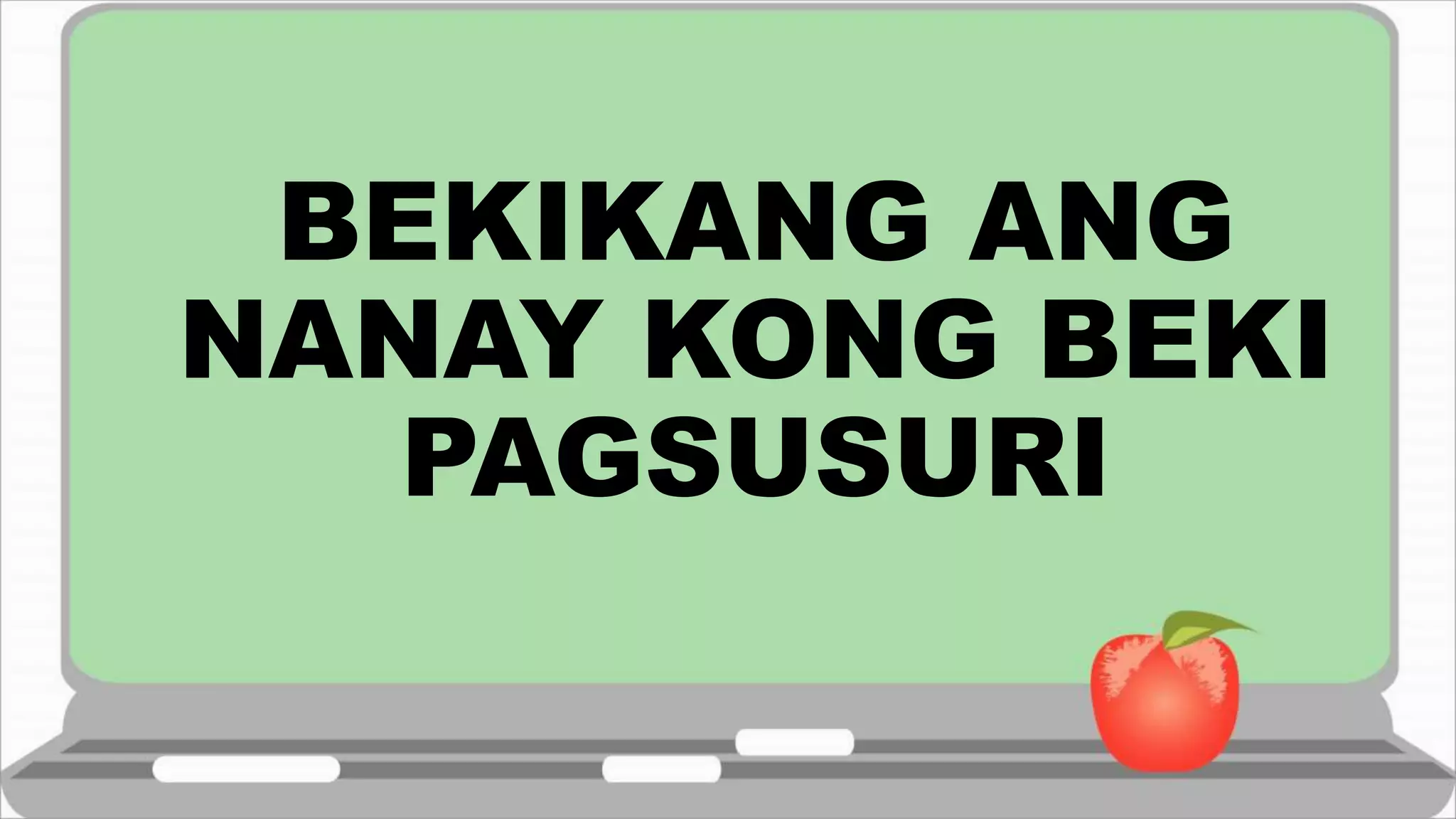 BEKIKANG-ANG-NANAY-KONG-BEKI.pptx