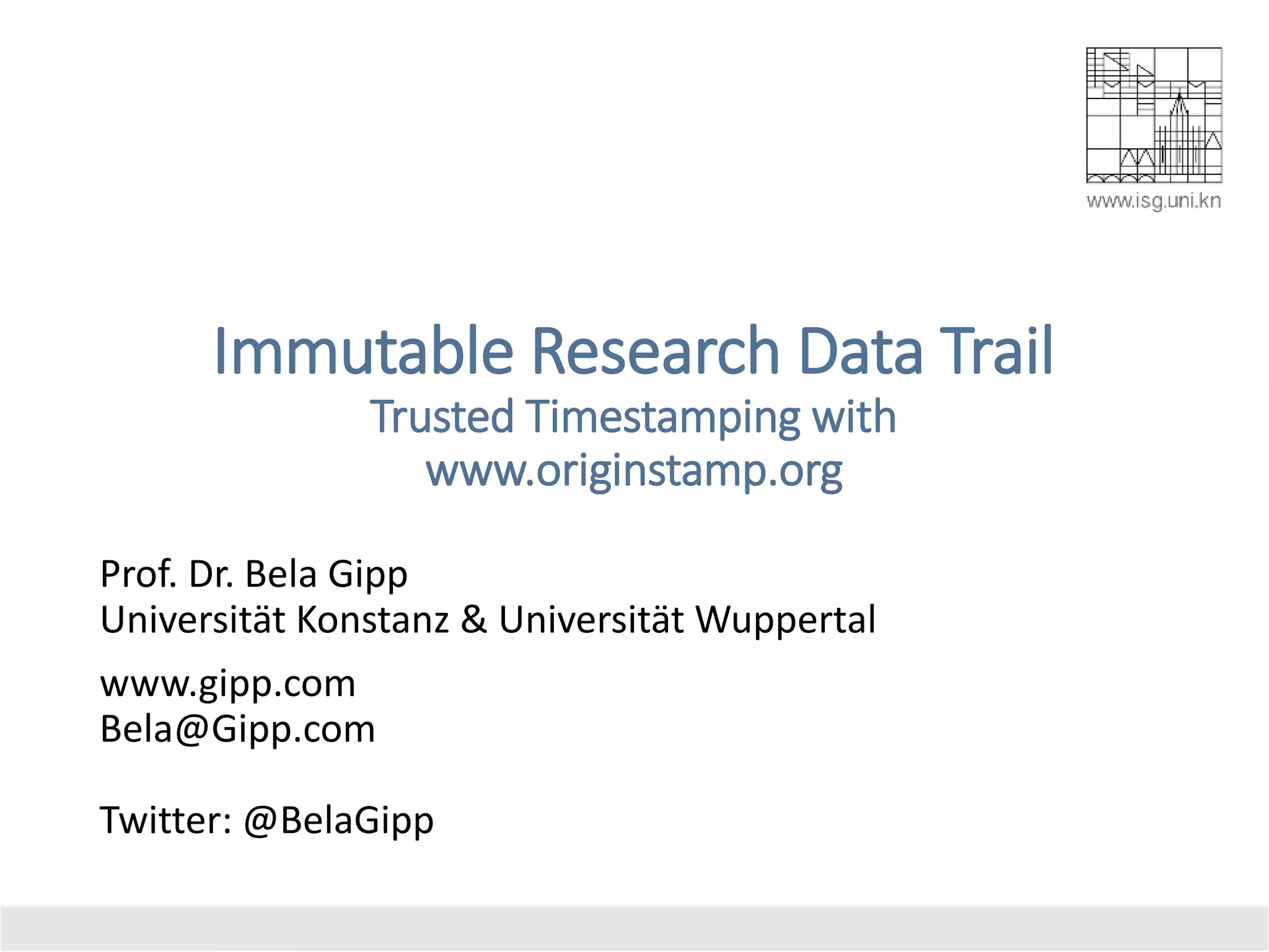 Blockchain based Trusted Timestamping for Research Data and Preprints using OriginStamp.org | PPT