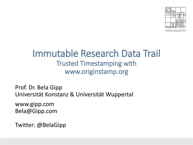 Blockchain based Trusted Timestamping for Research Data and Preprints using OriginStamp.org | PPT
