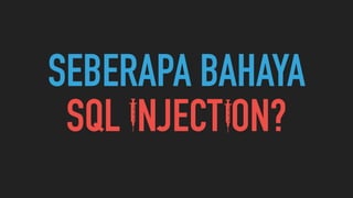 Belajar Menghindari SQL Injection dengan Simulasi | PPT