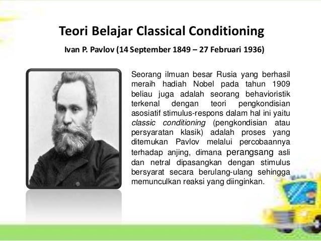 Teori Belajar Ivan P. Pavlov dan Teori Belajar Skinner Teori Belajar Ivan P. Pavlov dan Teori Belajar Skinner
