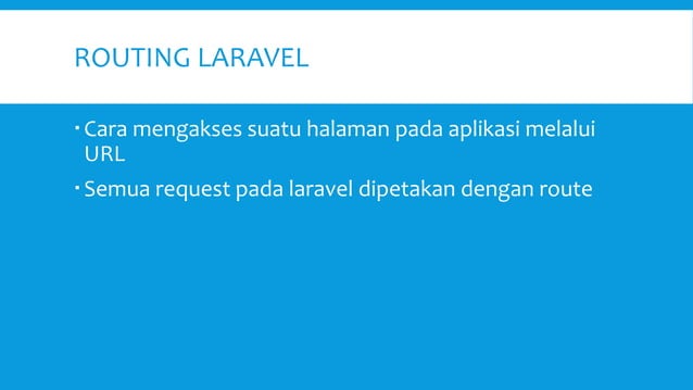 Konsep Routing dalam Laravel (Pemrograman Web II) | PPTX