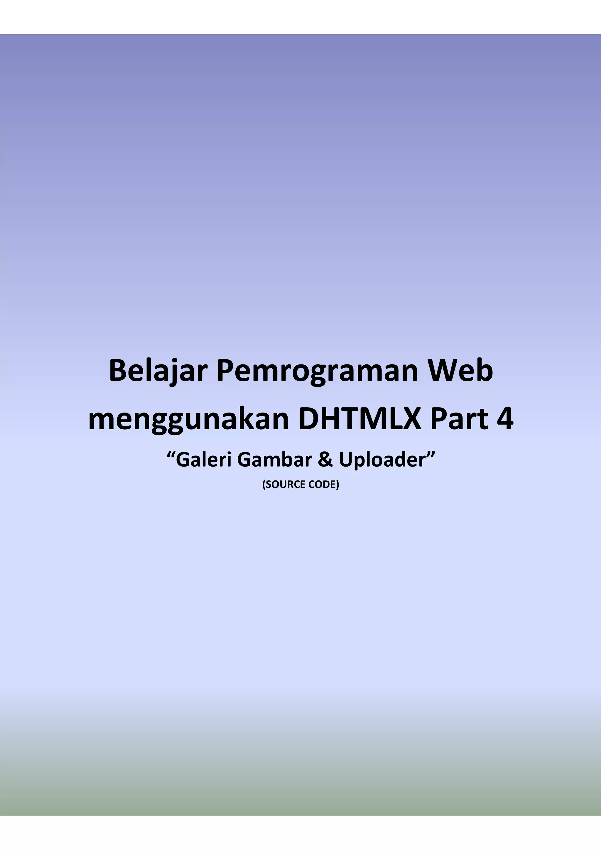 Belajar pemrograman web menggunakan dhtmlx dan php part 4 galeri gambar & uploader | PDF