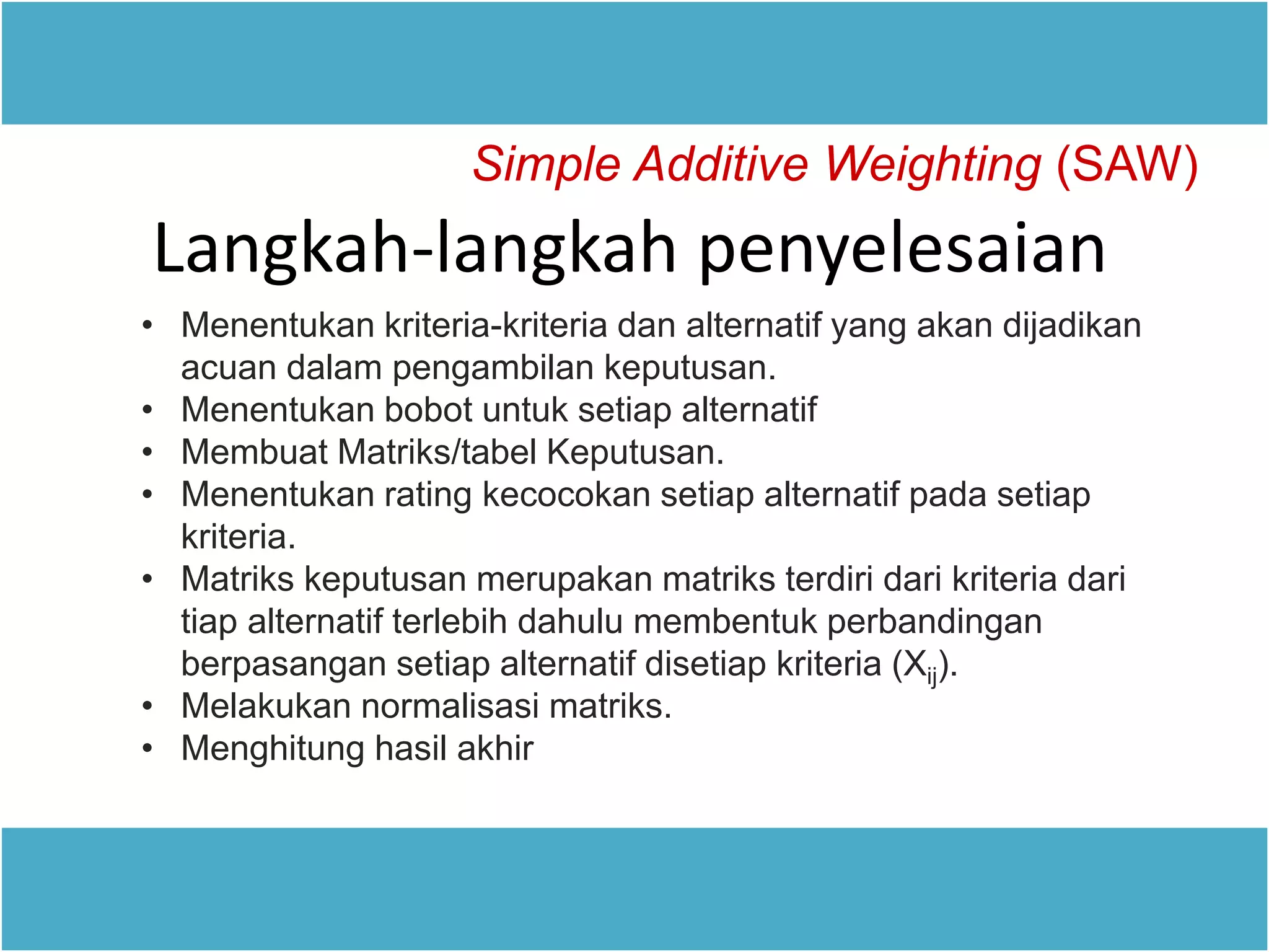 Metode Simple Additive Weighting (SAW) dan Rank Order Centroid (ROC) | PPTX