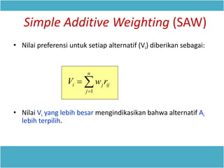 Metode Simple Additive Weighting (SAW) dan Rank Order Centroid (ROC) | PPTX
