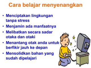 Belajar yang efektif dan menyenangkan | PPTX