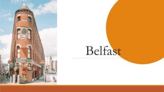 Belfast. History, attractions and other. | PPTX