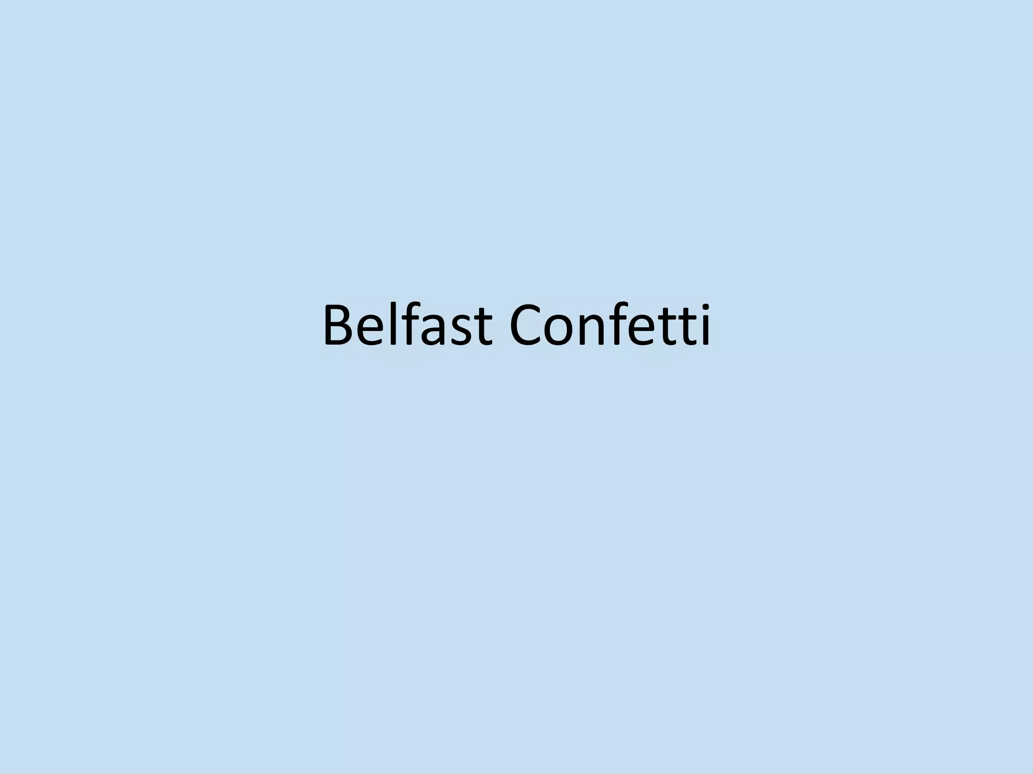 Belfast confetti-1 | PPT