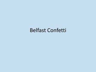 Belfast confetti-1 | PPT