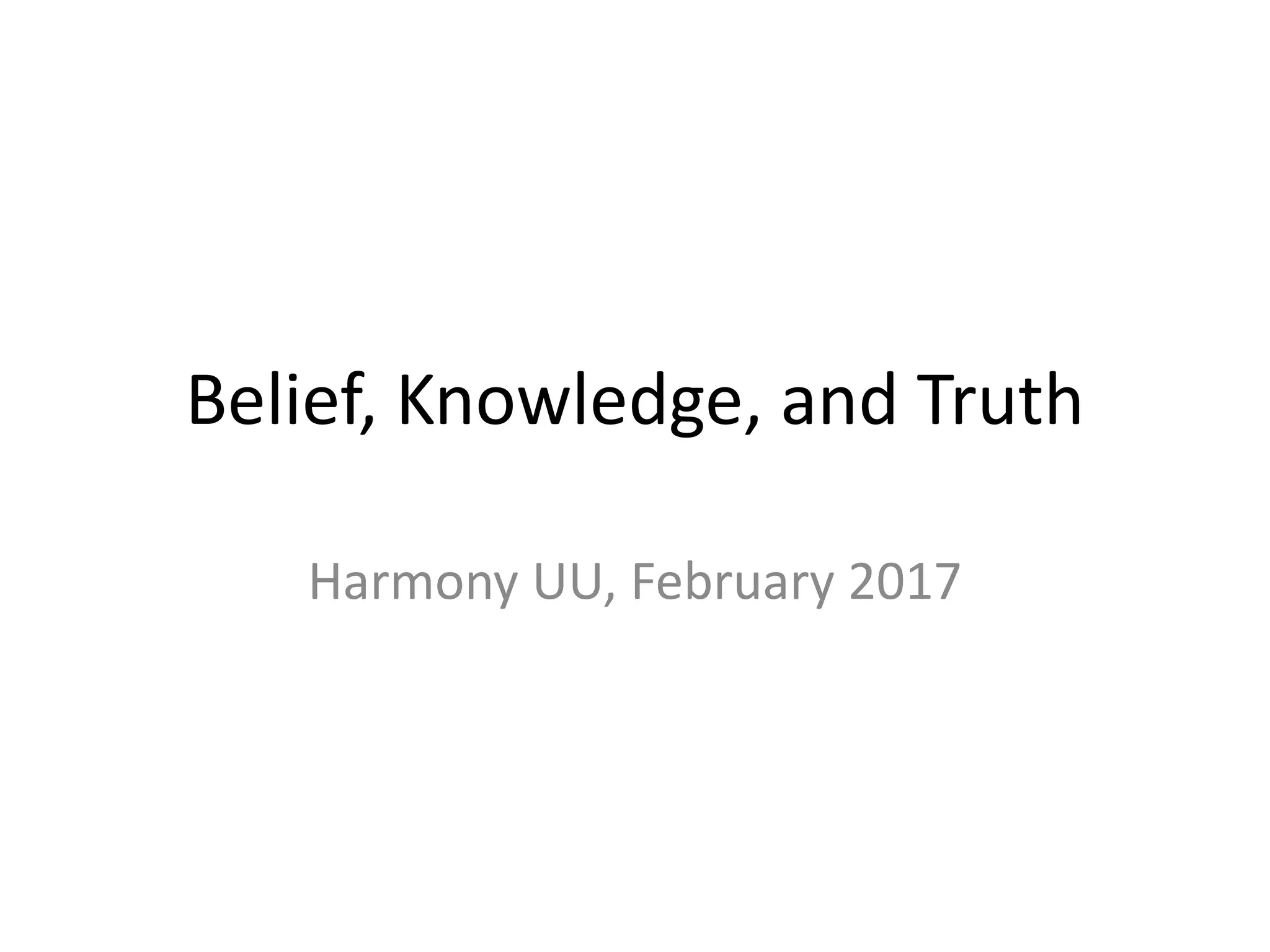 Belief, Knowledge, and Truth | PPTX