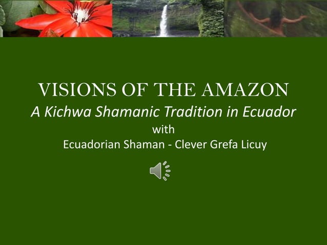 "Visions of the Amazon" - Clever (Ecuador) | PPTX