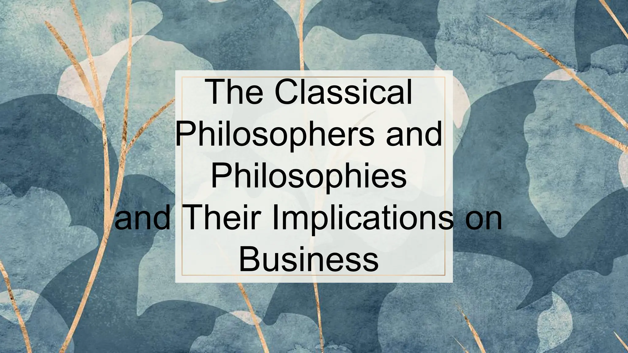 The Classical Philosophers and their Philosophies, and Their ...