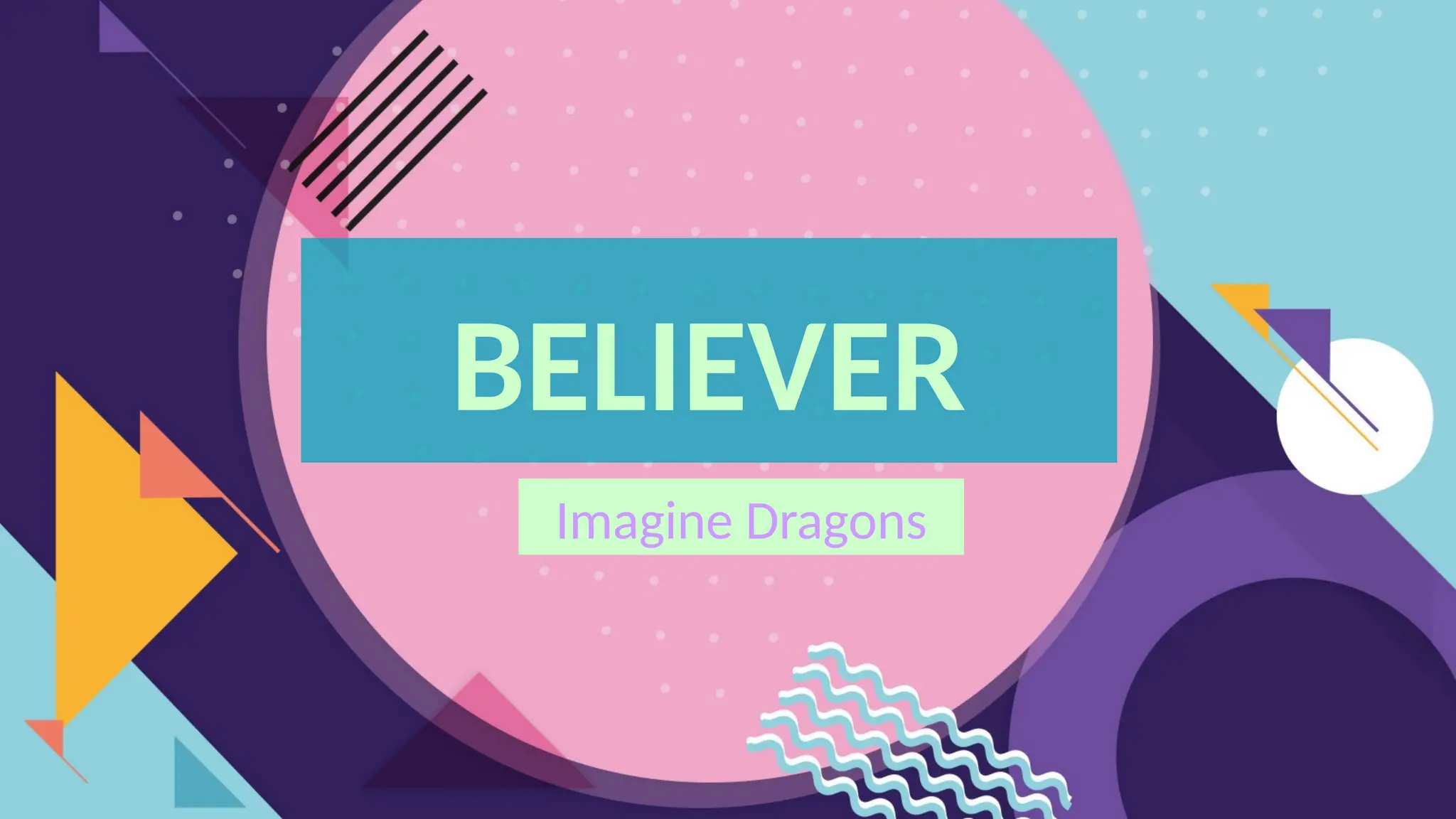 BELIEVER.pptx song produced by imagine dragons | PPTX