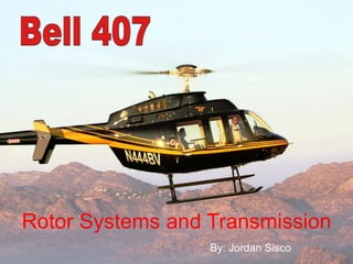 Bell 407 Rotor and Transmission Systems | PPTX