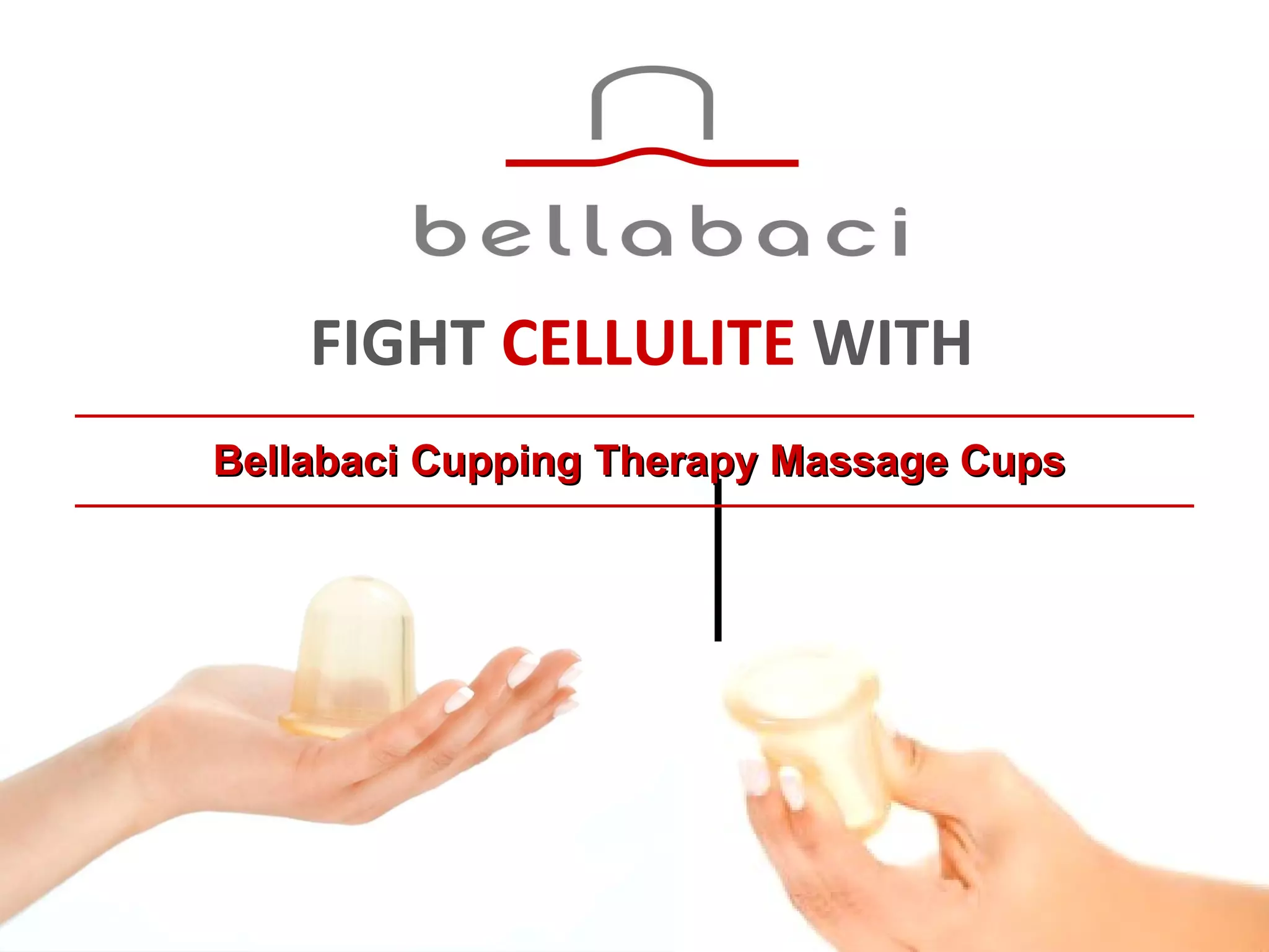 Cellulite treatment with cupping therapy massage by bellabaci | PPT
