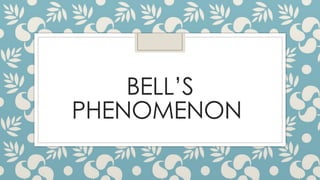 Bell's phenomenon anatomy mechanism clinical significance | PPTX