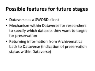 Preservation of Research Data: Dataverse / Archivematica Integration by ...