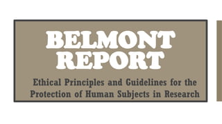 Belmont Report (Ethical Principles and Guidelines for the Protection of ...