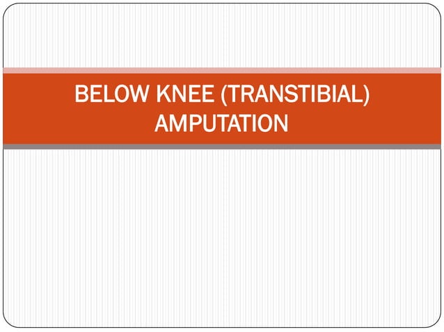 Below knee amputation | PPTX