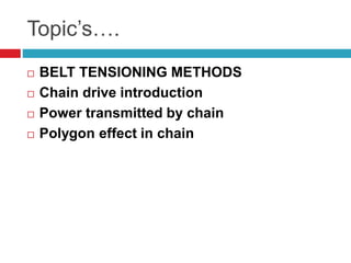 BELT TENSIONING METHODS, Chain drive introduction, Power transmitted by ...