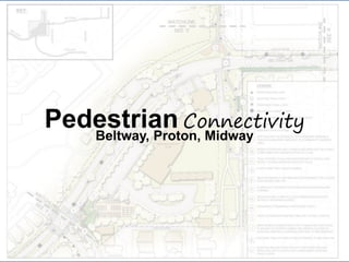Beltway, Proton, Midway Pedestrian Connectivity | PPTX | Rail Travel ...