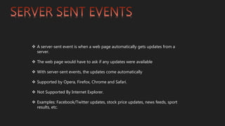 Ajax, web sockets and server sent events. | PPTX