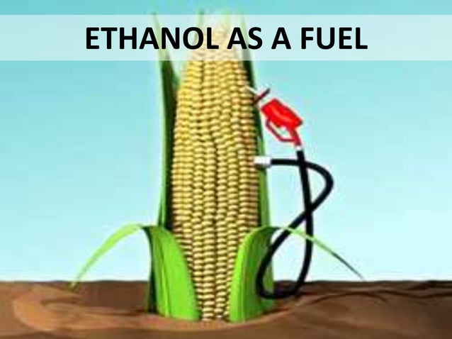 ETHANOL AS A FUEL | PPTX