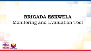 BE_Monitoring-Tool for Brigada eskwela 2024pptx | PPTX