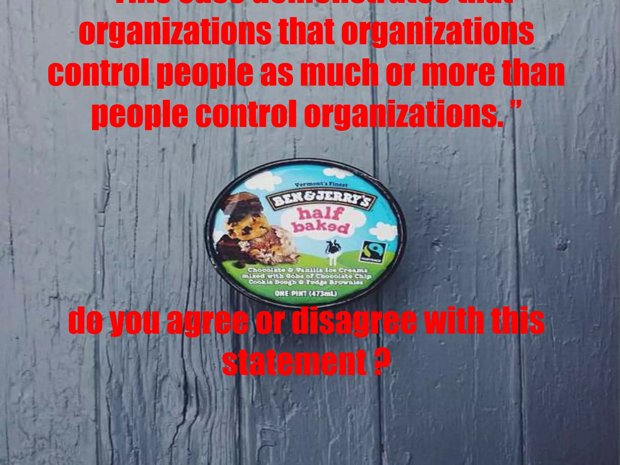 Ben and jerry's CASE STUDY ORGANIZATIONAL DESIGN | PPTX