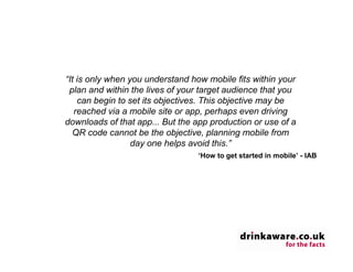 Drinkaware: Going mobile at Drinkaware | PPT