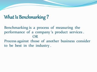 BENCHMARKING pptx | PPTX | Business | Business and Finance
