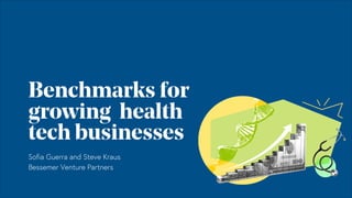 Benchmarks for growing health tech businesses vF_8_2_2022.pdf