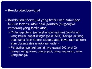 Benda berwujud dan tidak berwujud sebagai objek hukum | PPTX