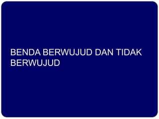Benda berwujud dan tidak berwujud sebagai objek hukum | PPTX